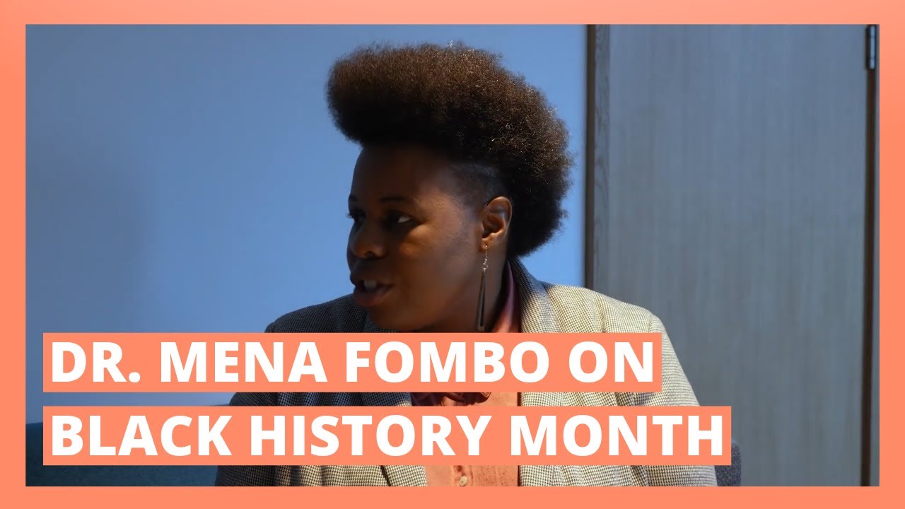 Dr. Mena Fombo on Black History Month - YouTube