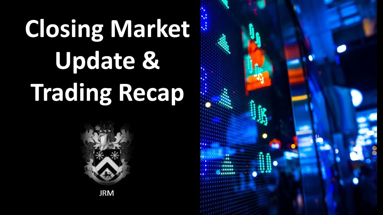 Closing Market Update & Trading Recap - YouTube