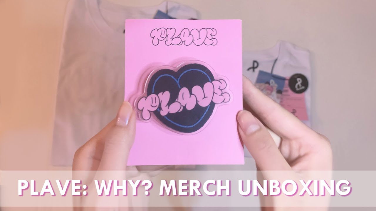 PLAVE (플레이브) | WHY? Merch Unboxing | still broke - YouTube