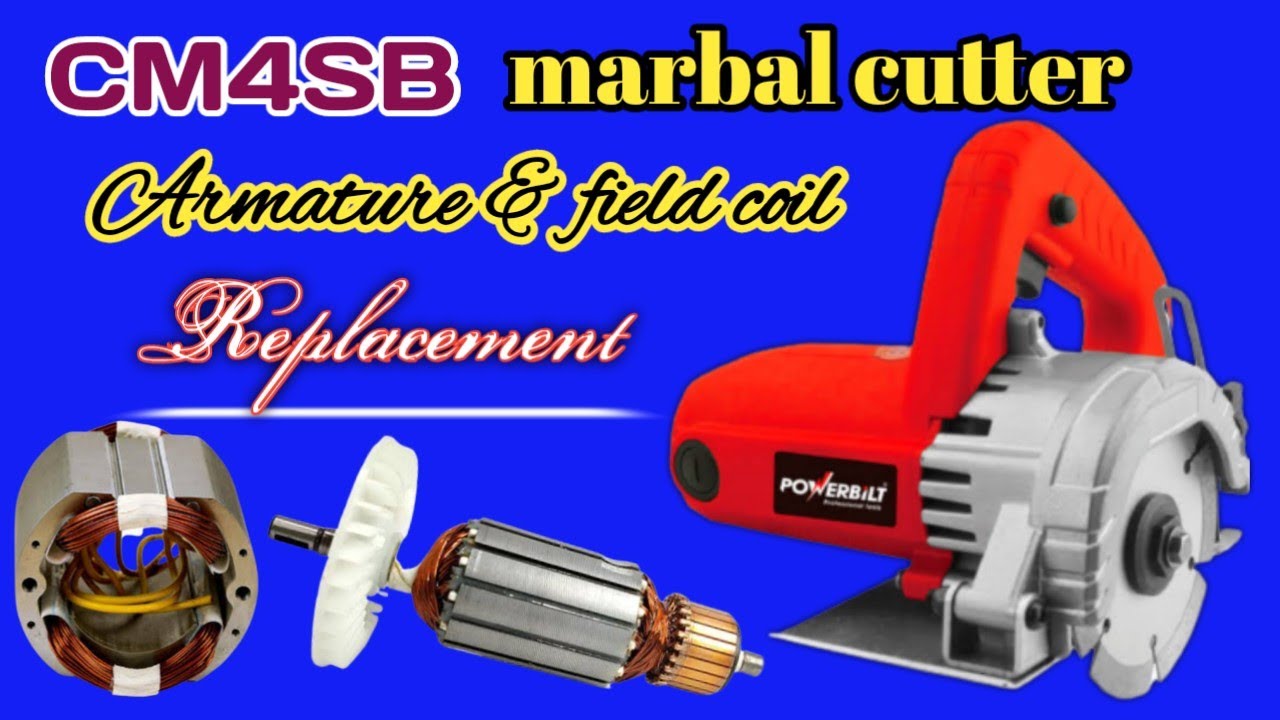 Cm4sb 4inch cutter machine repair || 4sb marble cutter machine armature ...
