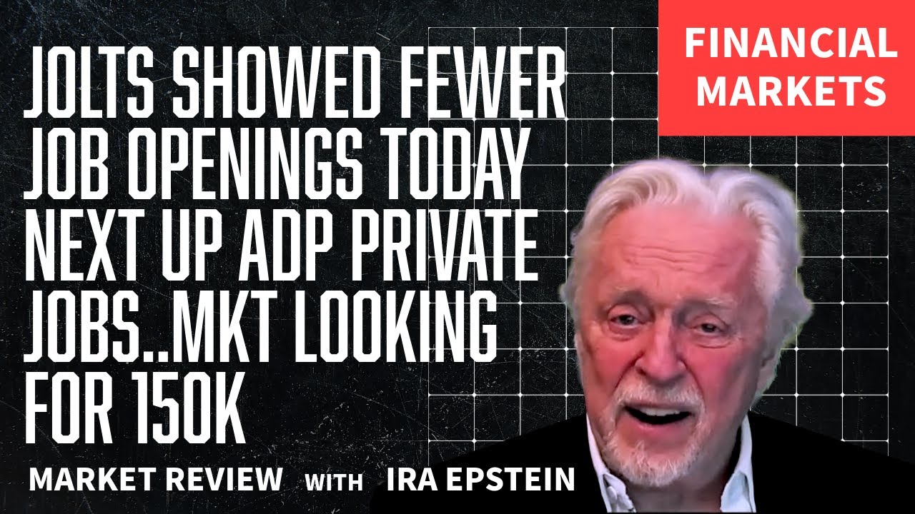 Financial Markets: JOLTS Showed Fewer Job Openings, Next Up ADP Private ...