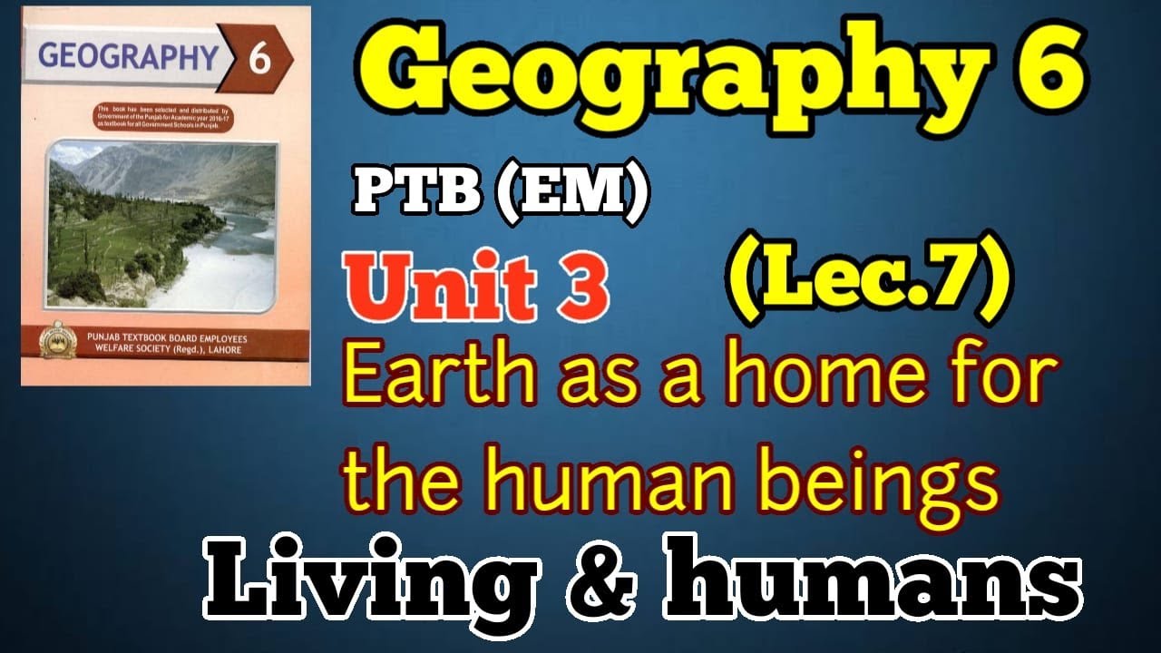 GEOGRAPHY 6 PTB (EM) CHAPTER 3 (Earth as a Home for the Human Beings ...