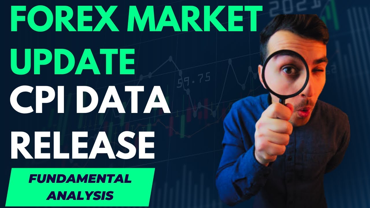 FOREX MARKET UPDATE | CPI DATA RELEASE | FUNDAMENTAL ANALYSIS | FOREX ...