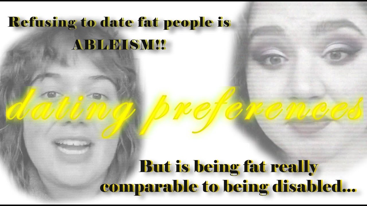 fat acceptance, ableism, fatphobia, and dating preferences | is being ...