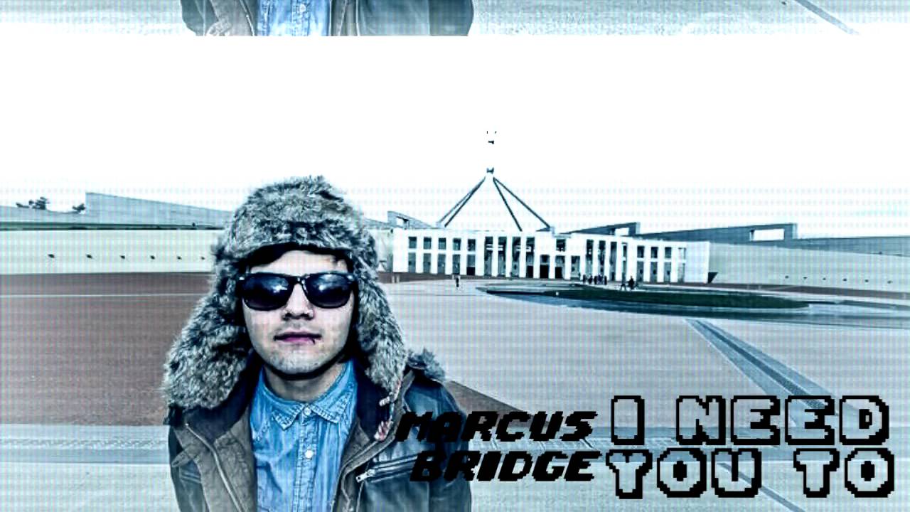 Marcus Bridge - I Need You To - YouTube