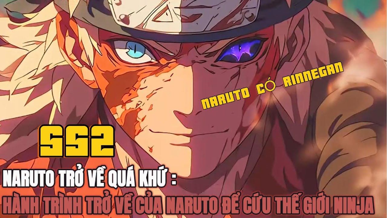 Full(ss2) | Naruto Trở Về Qúa Khứ : Hành Trình Trở Về Của Naruto Để Cứu ...