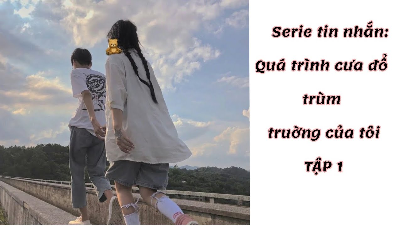 Serie tin nhắn : Quá tình cưa đổ trùm trường của tuiii:3// Tập 1// # ...