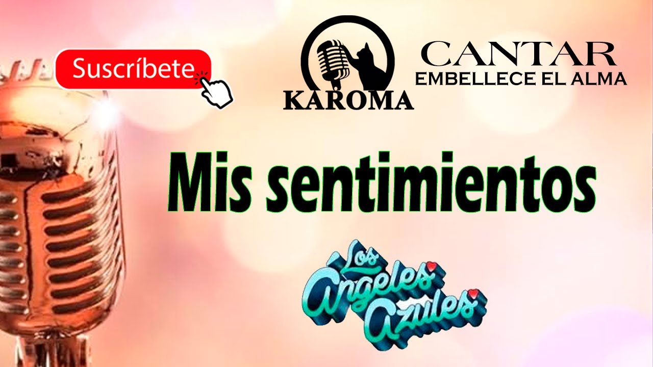 Los Ángeles Azules - Mis sentimientos Karaoke - YouTube Music