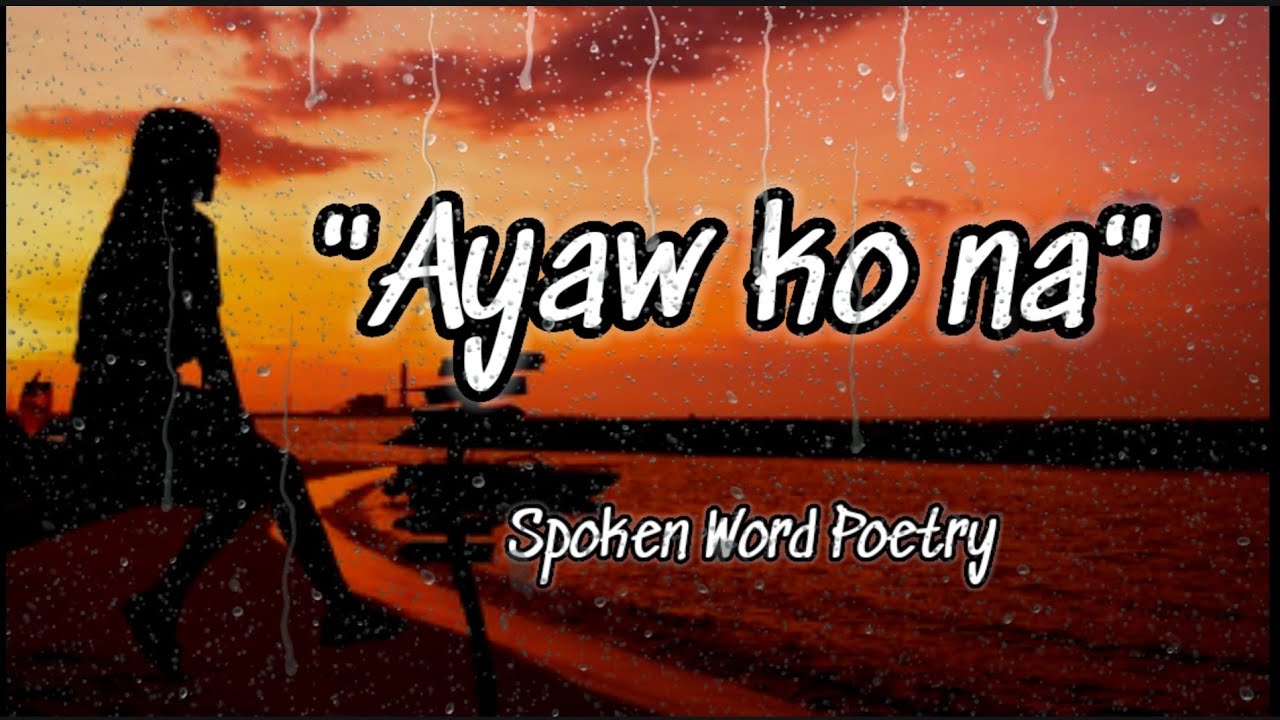 AYAW KO NA | Spoken Word Poetry | Juan trend PH - YouTube
