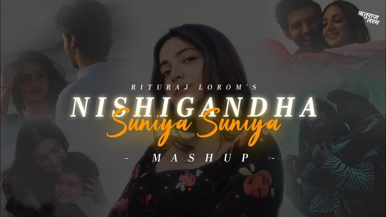 Mix Singh - Suniya Suniya x Nishigandha - (Rituraj/Bollywood Mashup ...