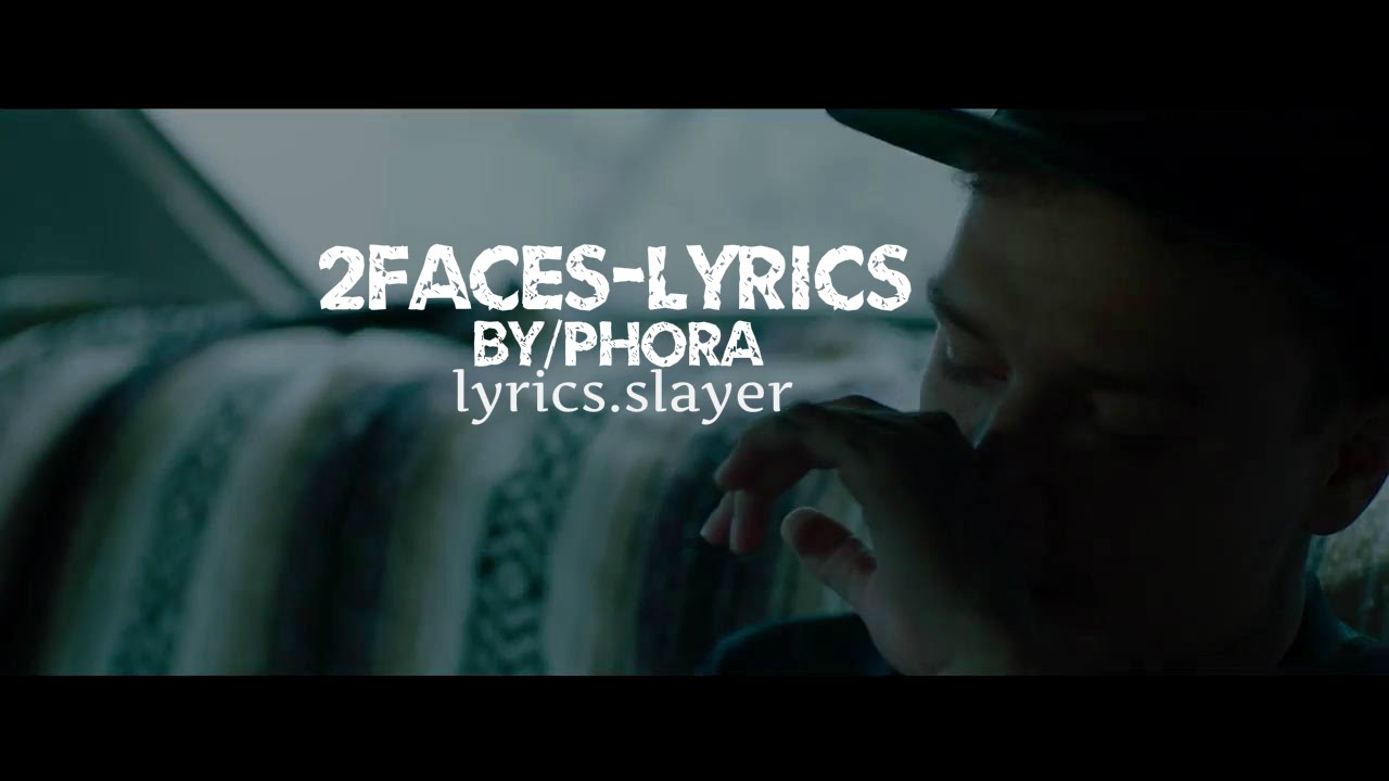 Phora - 2Faces [Lyrics] - YouTube