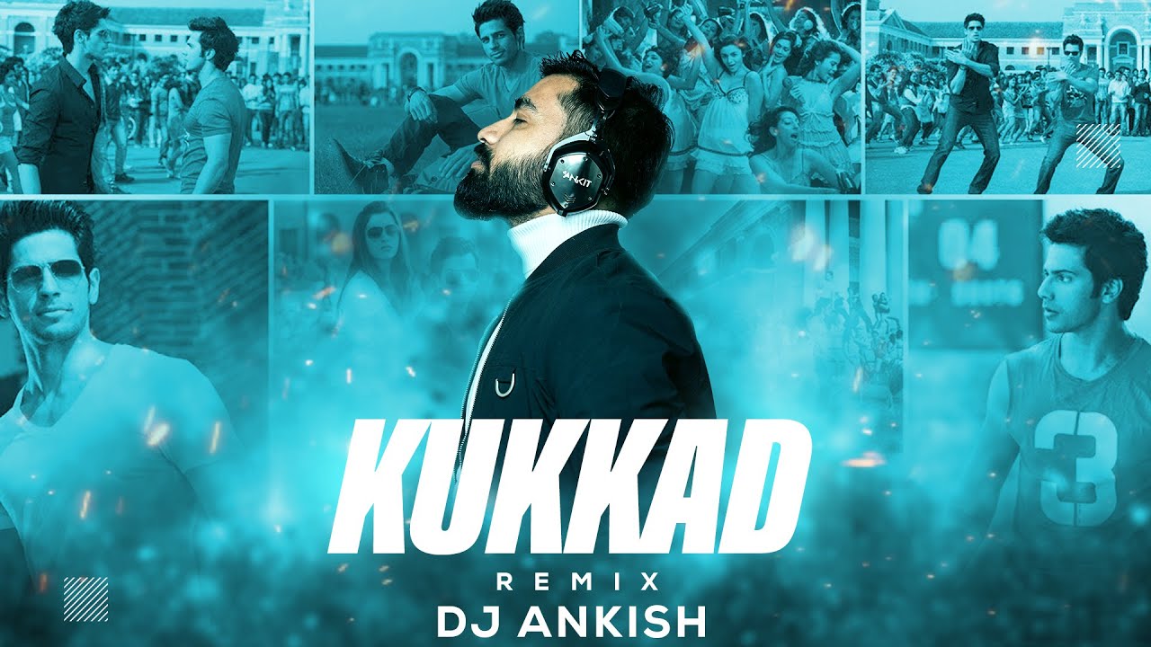 Kukkad (Exclusive Remix) - DJ Ankish || Student Of The Year | Sidharth ...