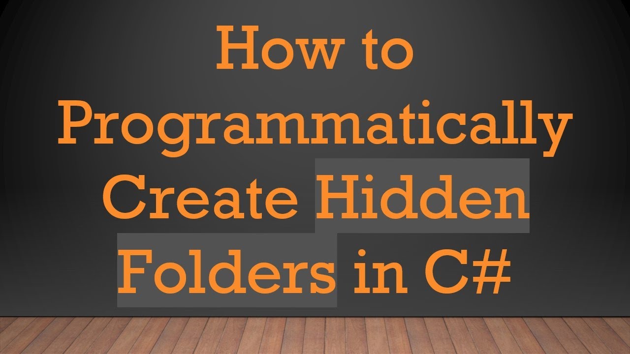 How to Programmatically Create Hidden Folders in C# - YouTube