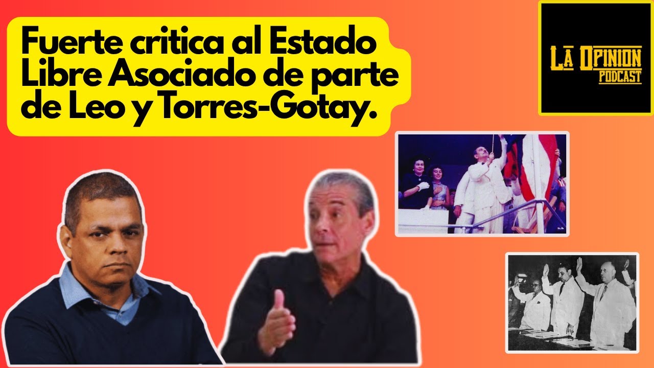 Fuerte critica al Estado Libre Asociado de parte de Leo y Torres Gotay ...