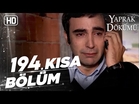 Yaprak Dökümü 194. Kısa Bölüm