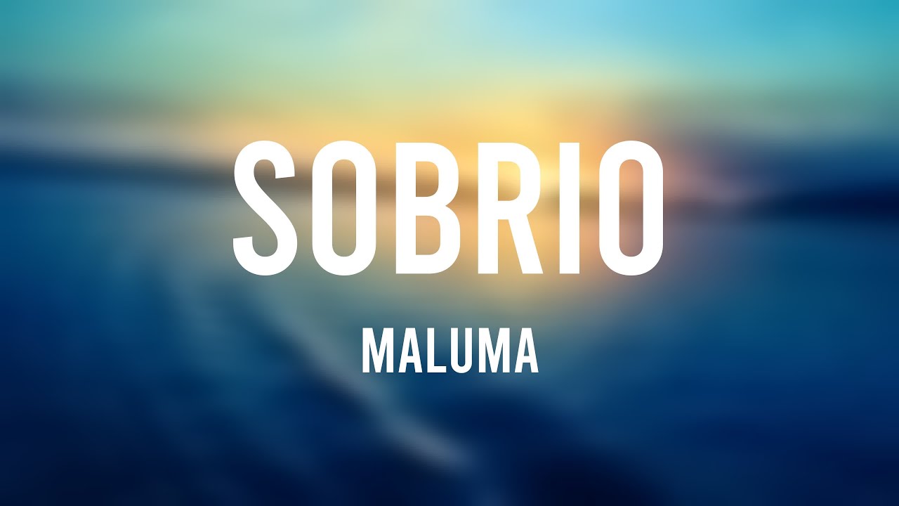 Sobrio - Maluma (Lyrics) - YouTube