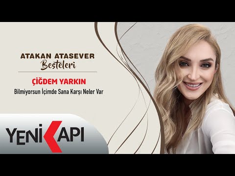 Çiğdem Yarkın - Bilmiyorsun İçimde Sana Karşı Neler Var (Official Video)