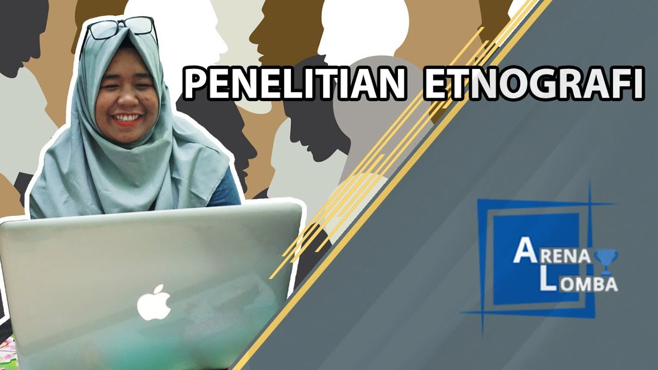 Metode Penelitian Etnografi, Macam, Cara Membuat, dan Contohnya - YouTube