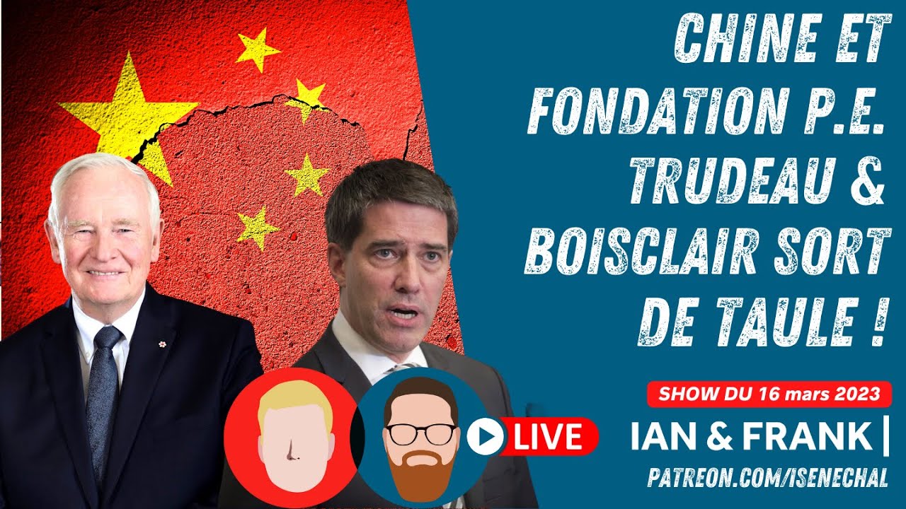IF | CHINE et Fondation PE Trudeau & Boisclair sort de taule ! 🇨🇳⛓️ ...