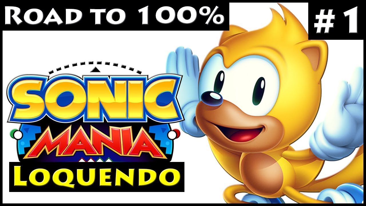 ROAD TO 100% del Sonic Mania con RAY - Episodio 1 - YouTube
