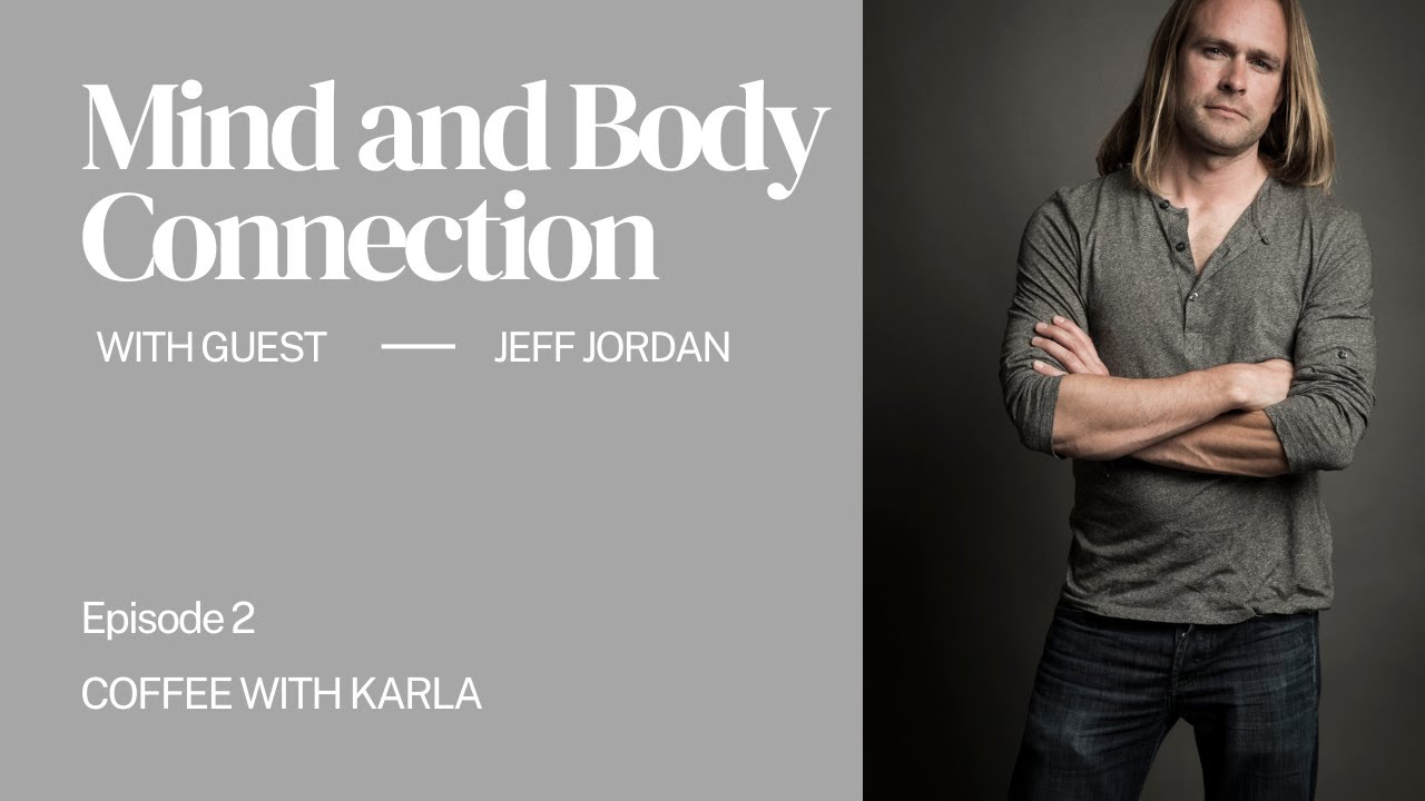 MIND AND BODY CONNECTION with Fitness and Life coach Jeff Jordan | How ...