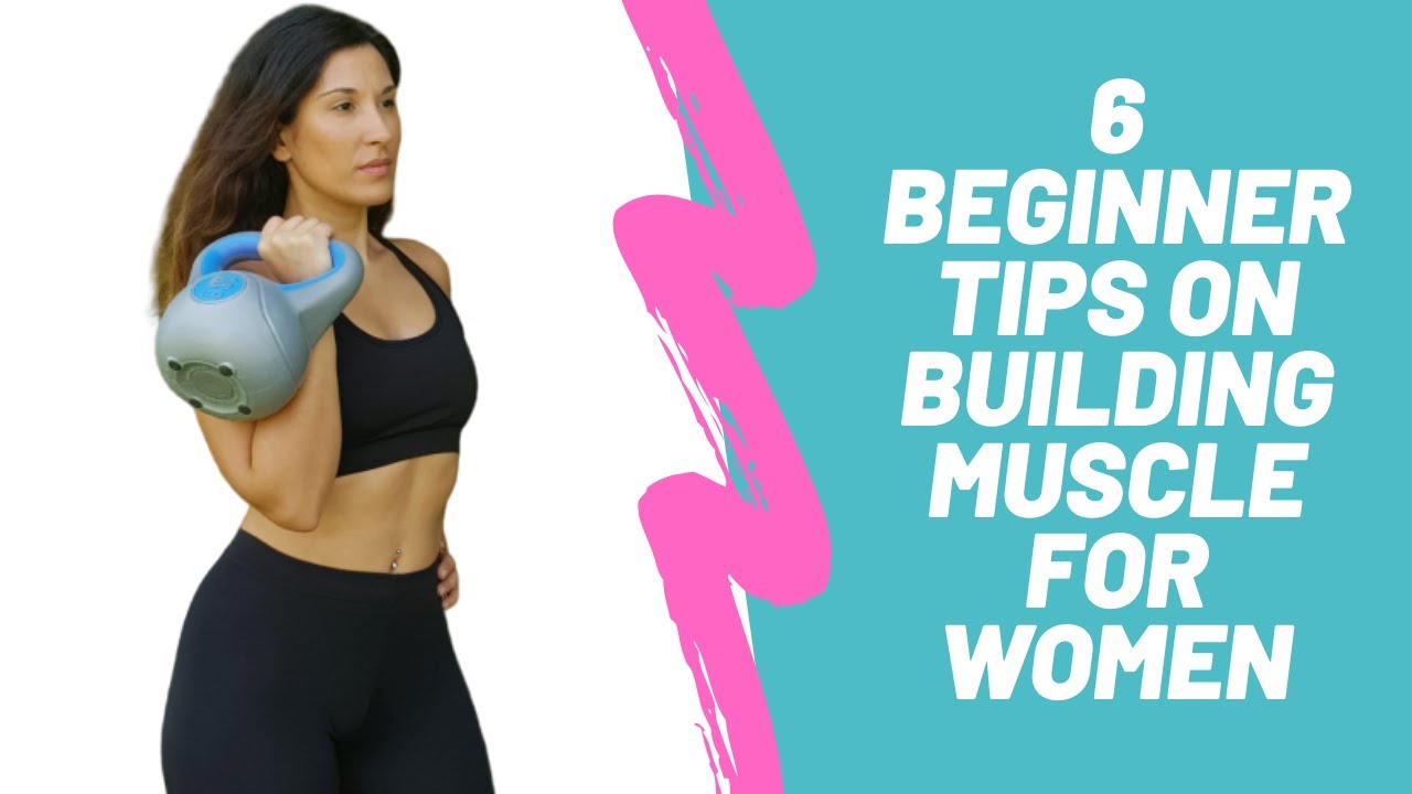 6 Beginner tips on building muscle for women - YouTube