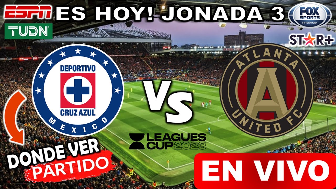 CRUZ AZUL vs. ATLANTA UNITED en vivo Donde ver y a que hora juega ...