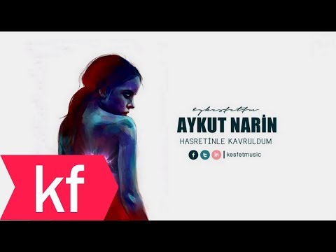 Aykut Narin - Hasretinle Kavruldum