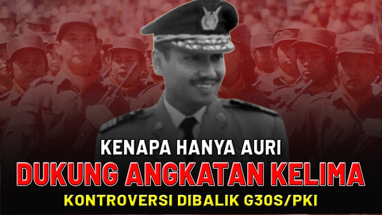 Mengapa Hanya AURI Yang "Setuju" Angkatan Kelima? | Fakta G30S 1965 ...