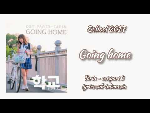 TARIN 'GOING HOME' - school 2017 ost part 3  | Iyrics sub Indo |