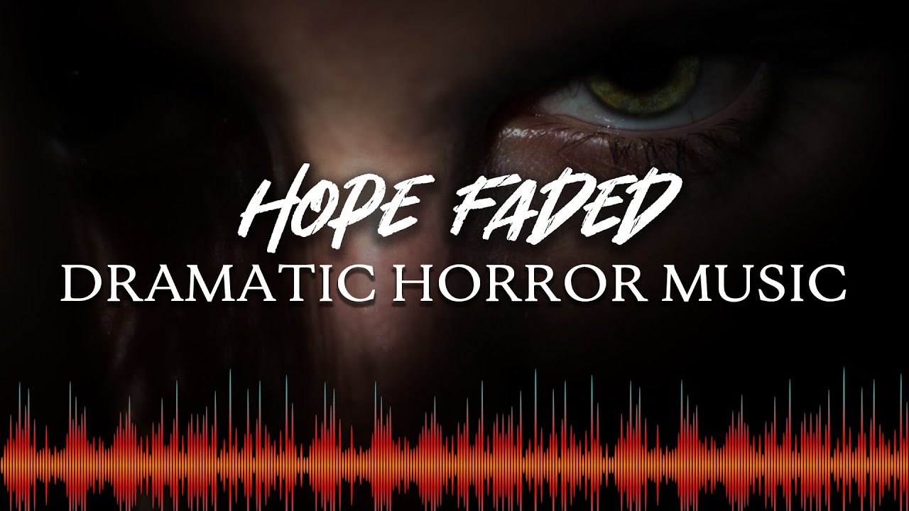 Dramatic Horror Music ♫ - Hope Faded - Free To Use - YouTube