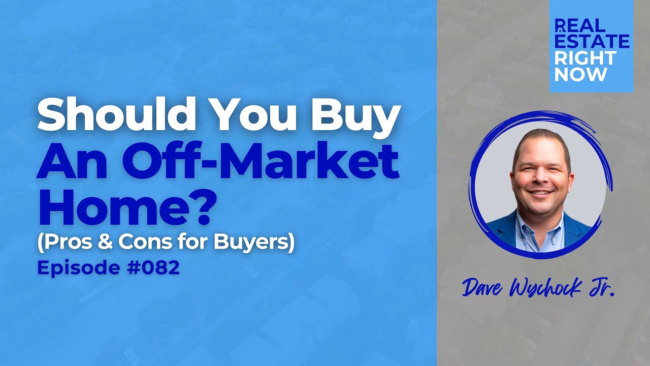 Should You Buy an Off-Market Home? (Pros & Cons for Buyers) | Ep.082 ...