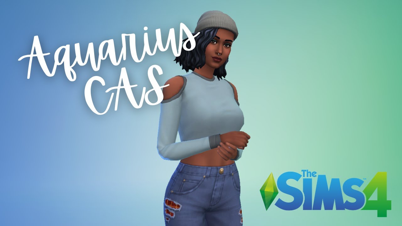 Aquarius CAS ♒️ || The Sims 4: If Zodiac Signs Were Sims - YouTube