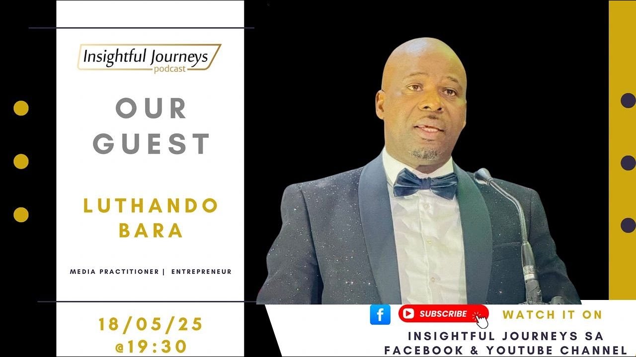 Luthando Bara on Insightful Journeys EP10 - YouTube