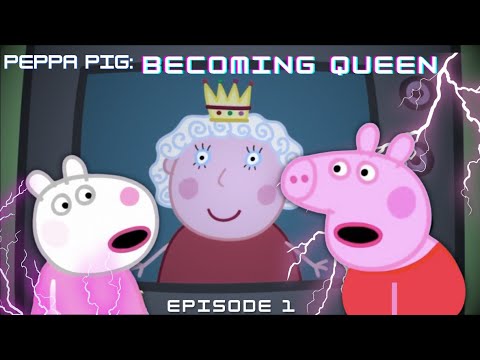 Peppa Pig: Becoming Queen | Episode 1| - YouTube