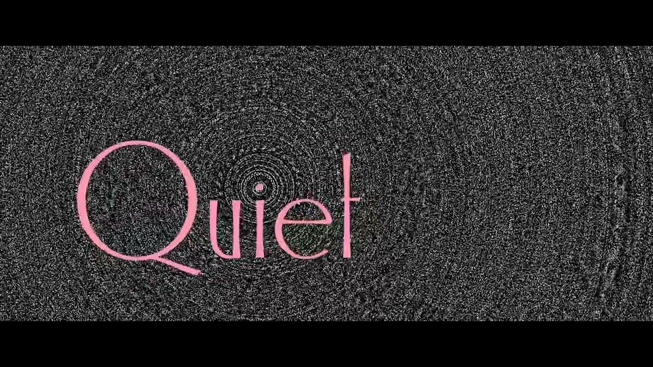 Quiet - YouTube