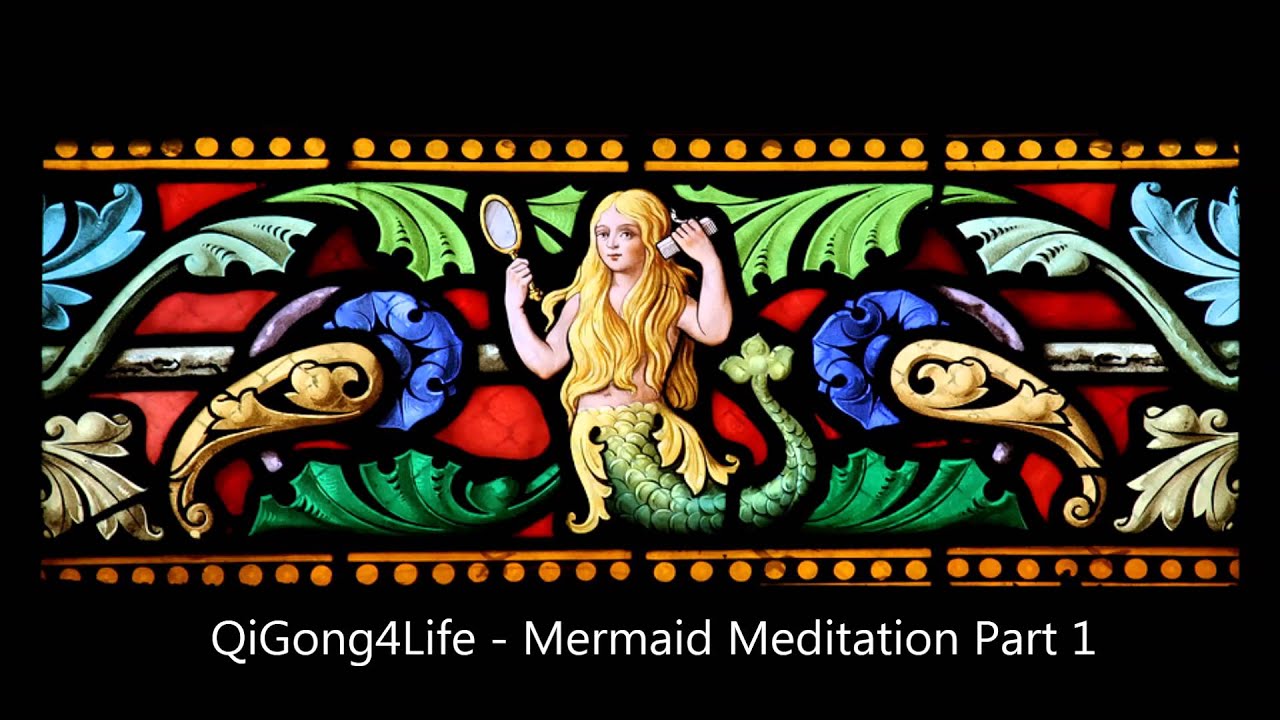 Qi Gong 4 LIFE - Mermaid Meditation Part 1 - YouTube