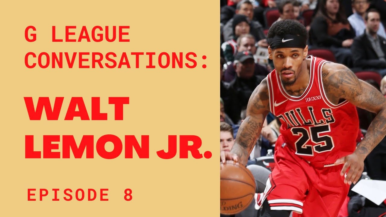 G League Conversations: EP 8- Walt Lemon Jr. - YouTube