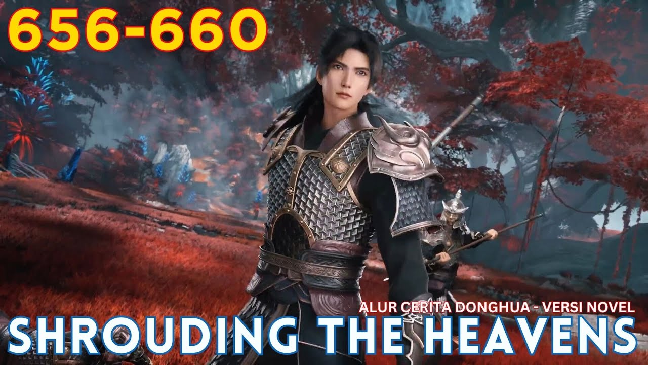Shrouding The Heavens 656 - 660 | Alur Cerita Donghua Zhe Tian 遮天 versi ...