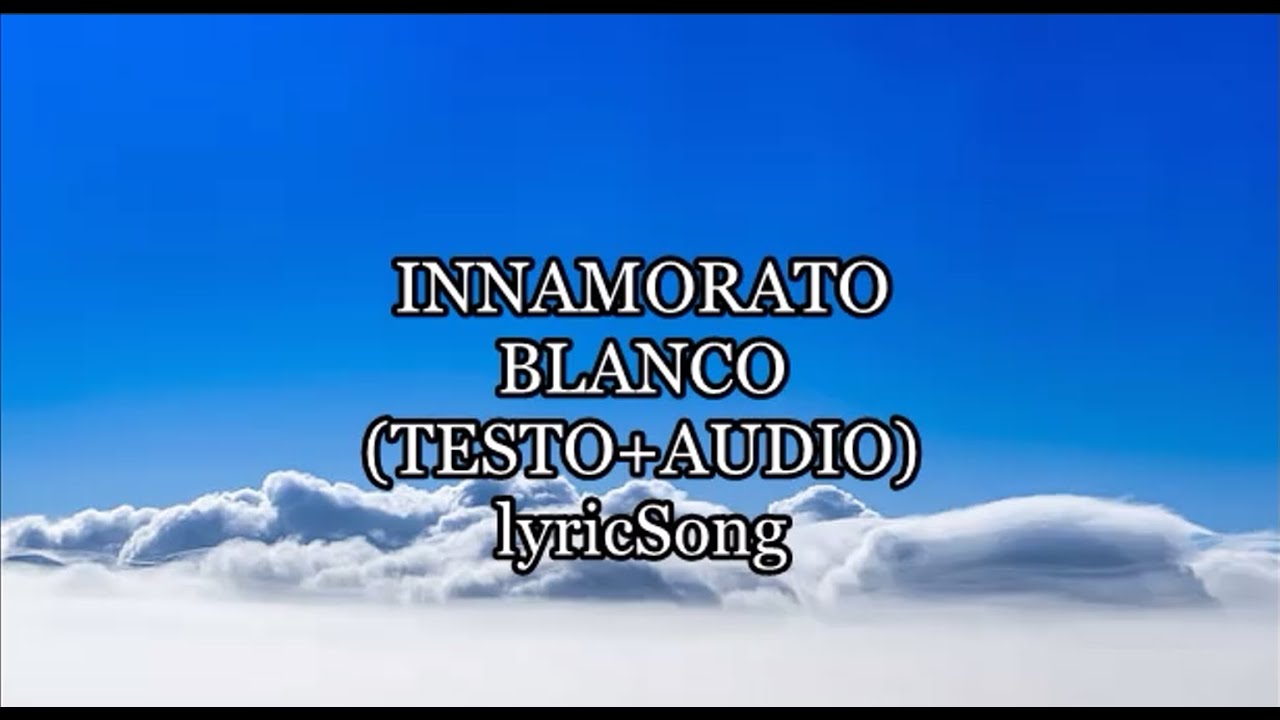 INNAMORATO - BLANCO (TESTO+AUDIO) - YouTube