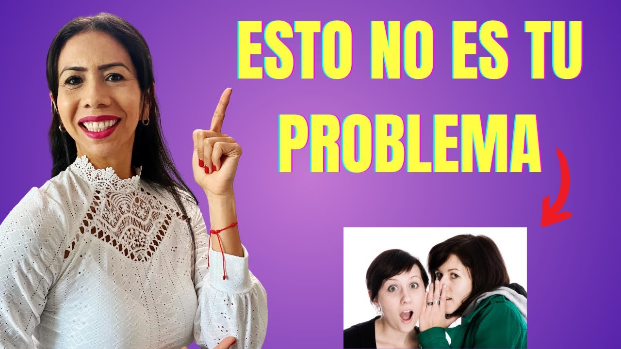 ¡ESTO NO ES TU PROBLEMA y SIEMPRE has creído QUE SI! - YouTube