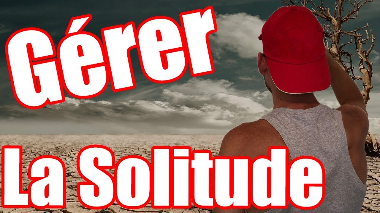 Comment Gérer La Solitude Quand On Est Entrepreneur - YouTube