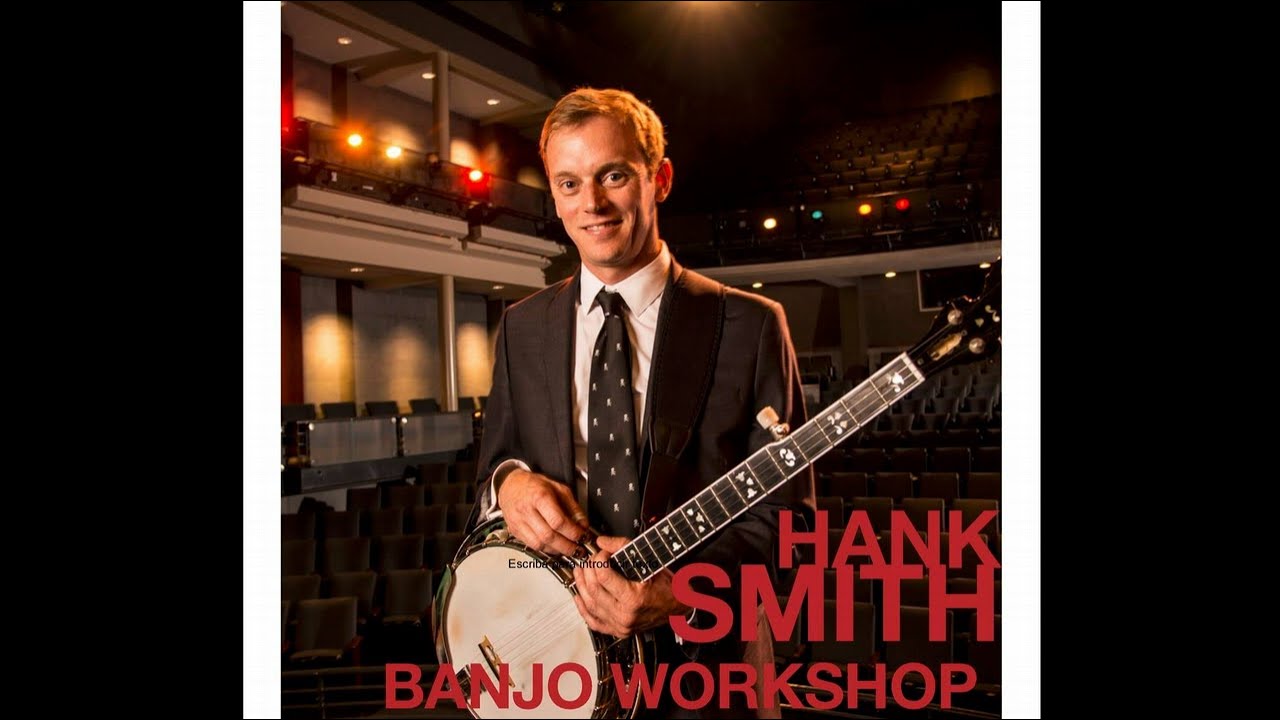 Hank Smith - 5 string banjo Workshop - YouTube