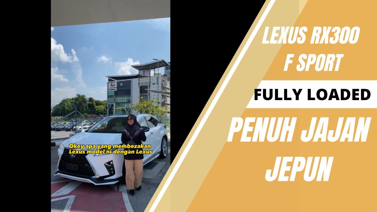 LEXUS RX 300 F SPORT FULLY LOADED PENUH JAJAN JEPUN! - YouTube
