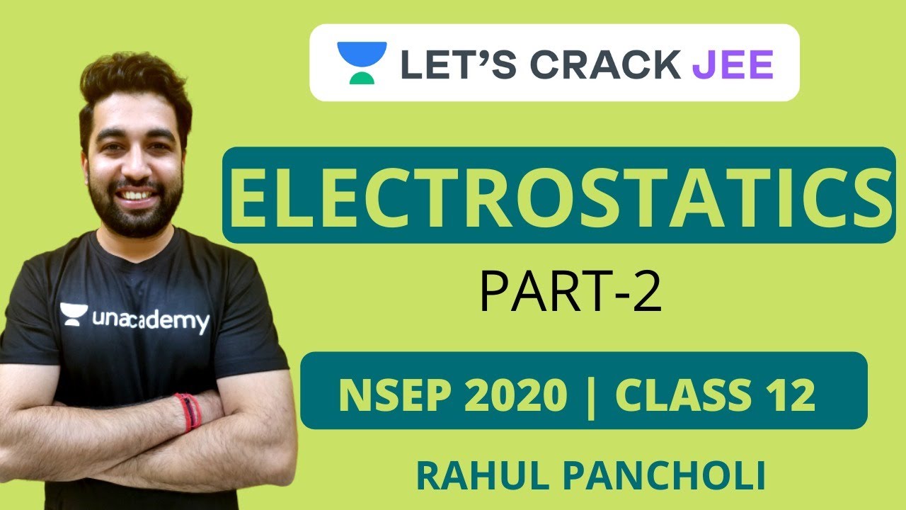 Electrostatics Part - 2 | NSEP 2020 | Class 12 | Rahul Pancholi - YouTube