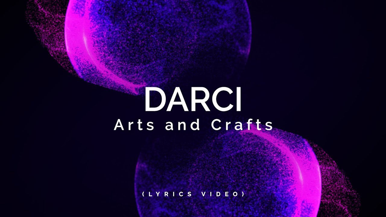 Darci - Arts and Crafts (Lyrics) 🎵 - YouTube Music