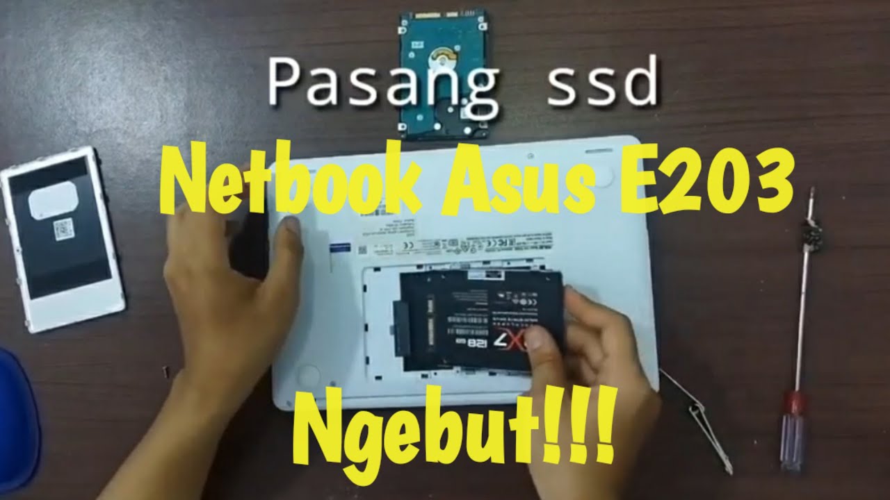 Ganti SSD Netbook Asus E203 - YouTube