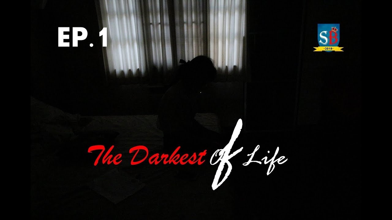 The Darkest of Life - Ep1 [ จุดเริ่มต้น ] - YouTube