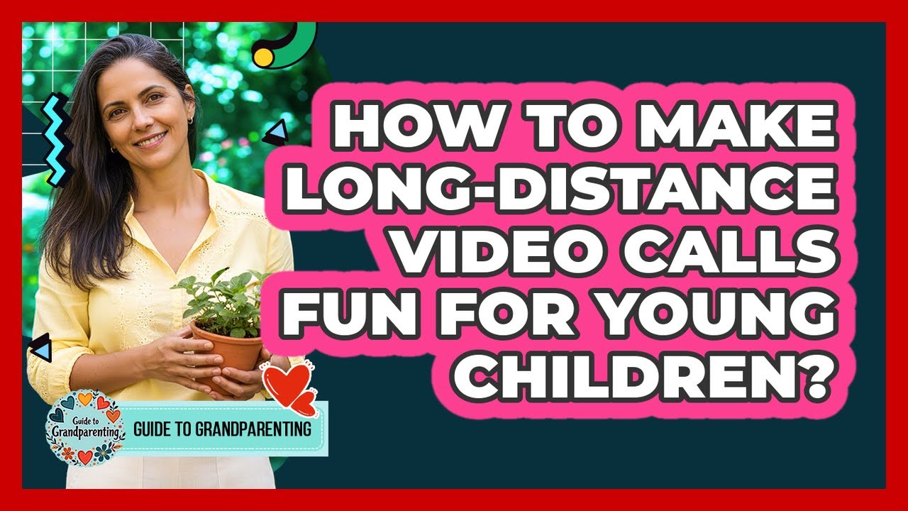 How To Make Long-Distance Video Calls Fun For Young Children? - YouTube