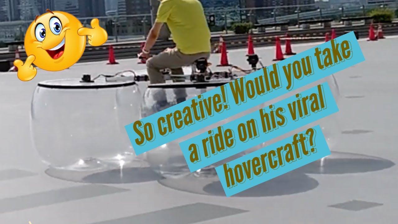 So creative! Would you take a ride on his viral hovercraft? - YouTube